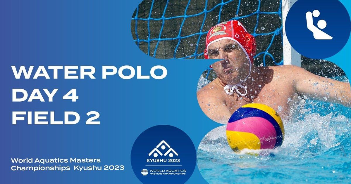 Water Polo | Field 2 | Day 4 | World Aquatics Masters Championships ...