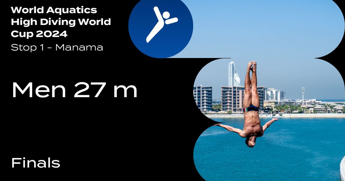 Men 27m | Final | High Diving World Cup 2024 | Manama